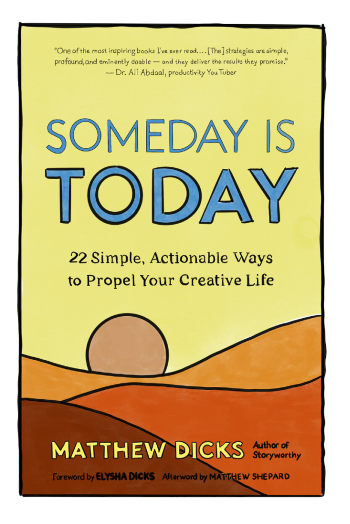 Someday is Today – Matthew Dicks